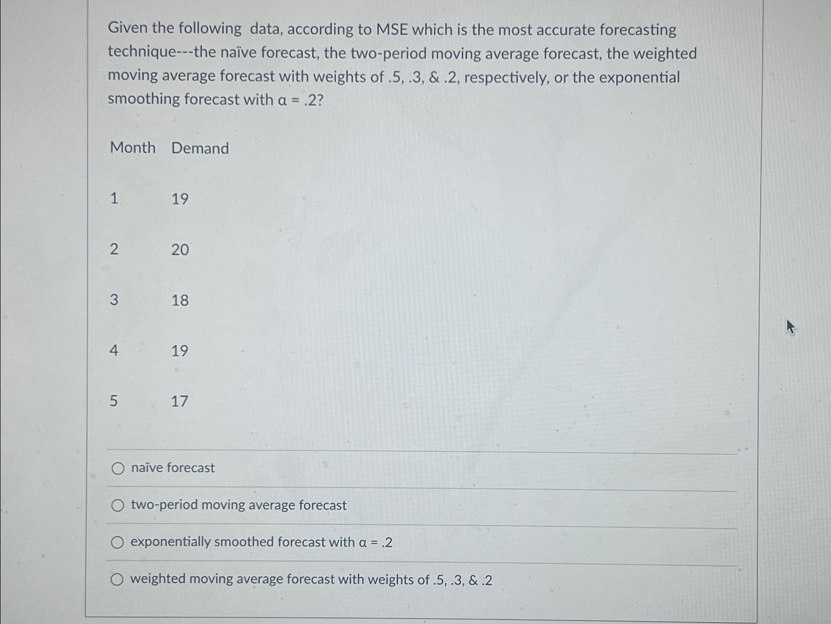 Solved Given the following data, according to MSE which is | Chegg.com