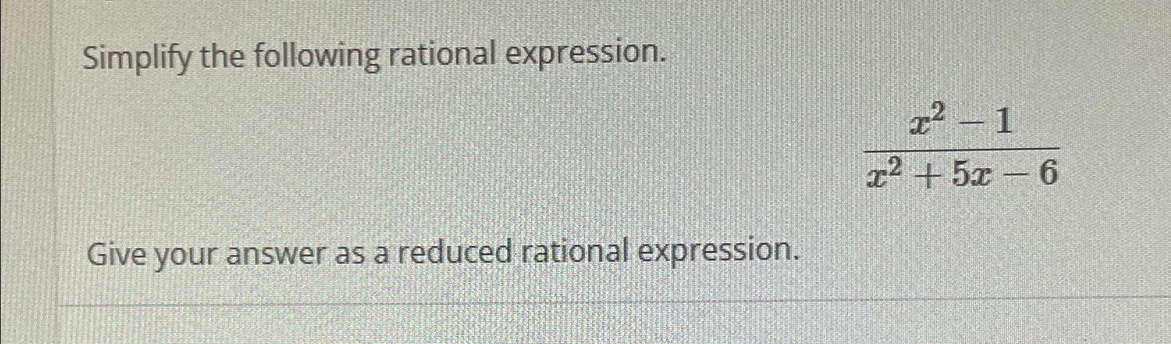 Solved Simplify the following rational | Chegg.com
