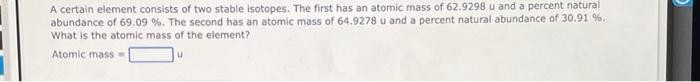 Solved A certain element consists of two stable isotopes. | Chegg.com
