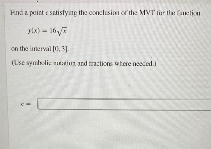 Solved Find a point c satisfying the conclusion of the MVT | Chegg.com