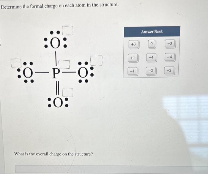 Solved Determine the formal charge on each atom in the | Chegg.com Solved Determine the formal charge on each atom in the | Chegg.com