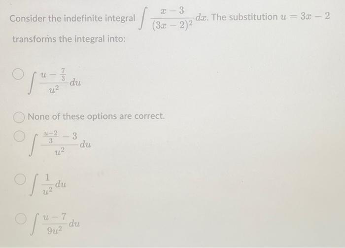 Solved Consider the indefinite integral ∫(3x−2)2x−3dx. The | Chegg.com