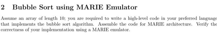Solved 2 Bubble Sort using MARIE Emulator Assume an array of | Chegg.com