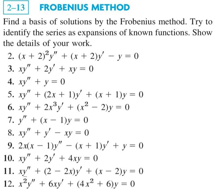 Solved Find a basis of solutions by the Frobenius method. | Chegg.com