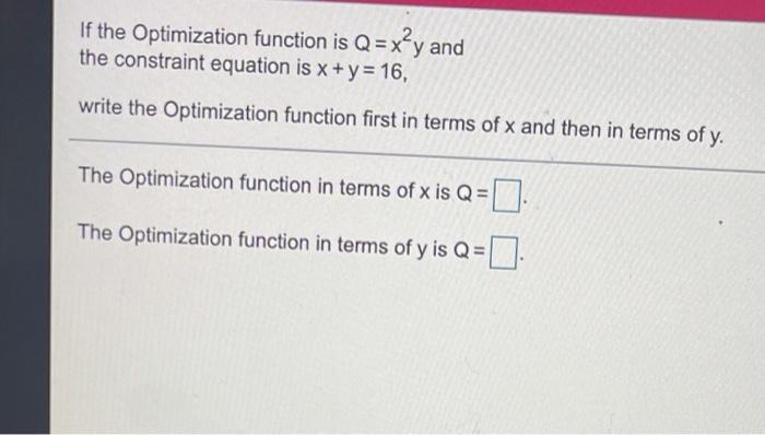 Solved If the Optimization function is Q=x?y and the | Chegg.com
