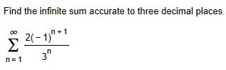 Solved Find the infinite sum accurate to three decimal | Chegg.com