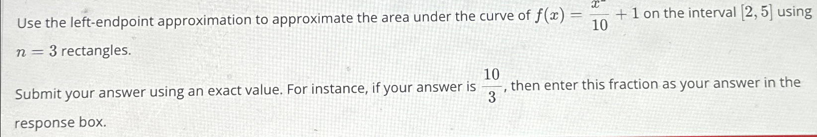 Solved Use the left-endpoint approximation to approximate | Chegg.com