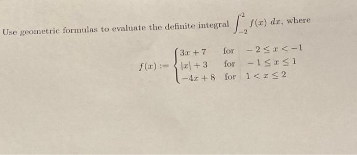 Solved Use geometric formulas to evaluate the definite | Chegg.com