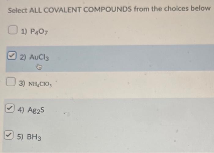 Solved Select ALL COVALENT COMPOUNDS from the choices below | Chegg.com