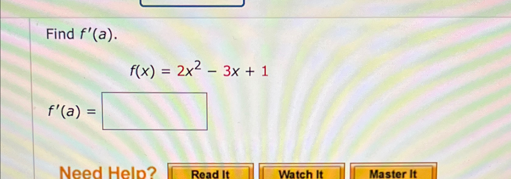 Solved Find f'(a).f(x)=2x2-3x+1f'(a)=Need Heln? | Chegg.com