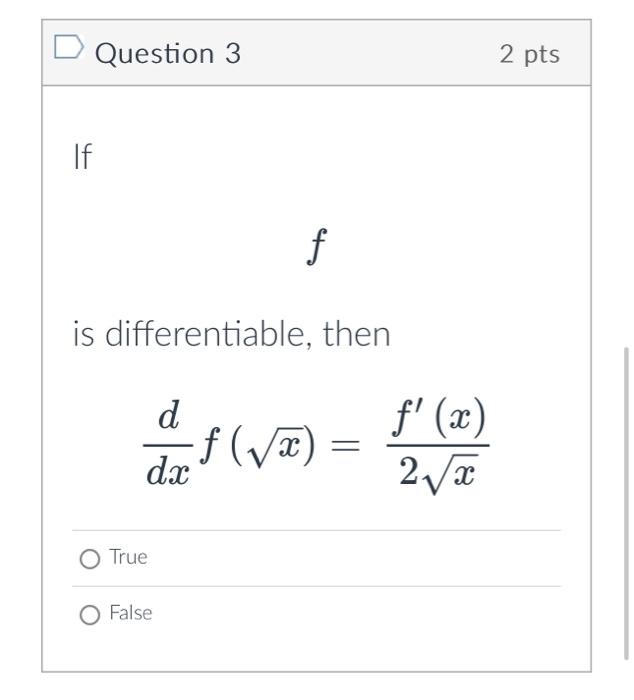 Solved Question 3 If f is differentiable, then | Chegg.com