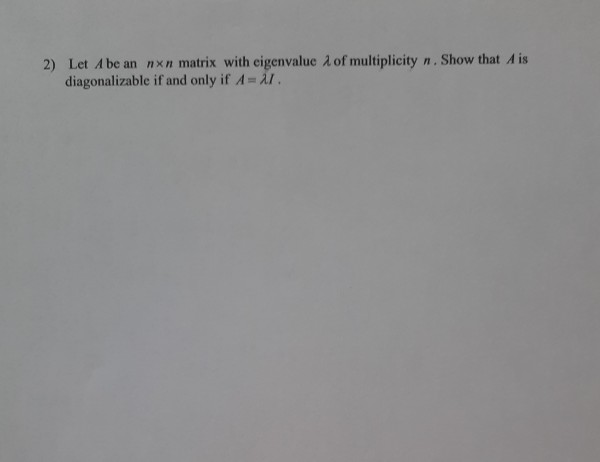 Solved 2) Let A be an nxn matrix with eigenvalue of | Chegg.com