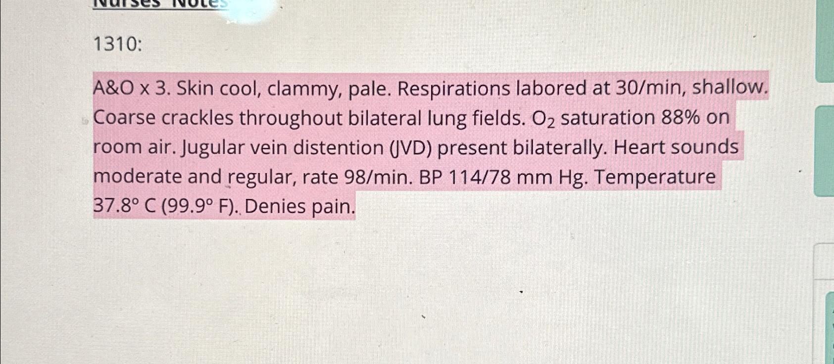 Solved 1310:A&O ×3. ﻿Skin cool, clammy, pale. Respirations | Chegg.com