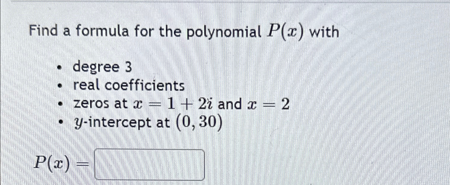 Solved Find a formula for the polynomial P(x) ﻿withdegree | Chegg.com