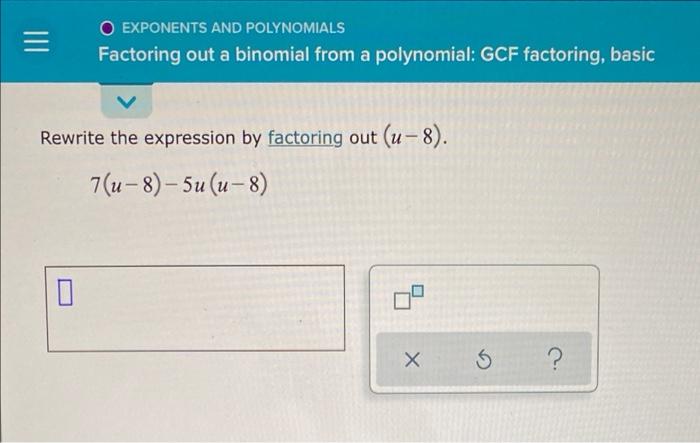 Solved III O EXPONENTS AND POLYNOMIALS Factoring out a | Chegg.com