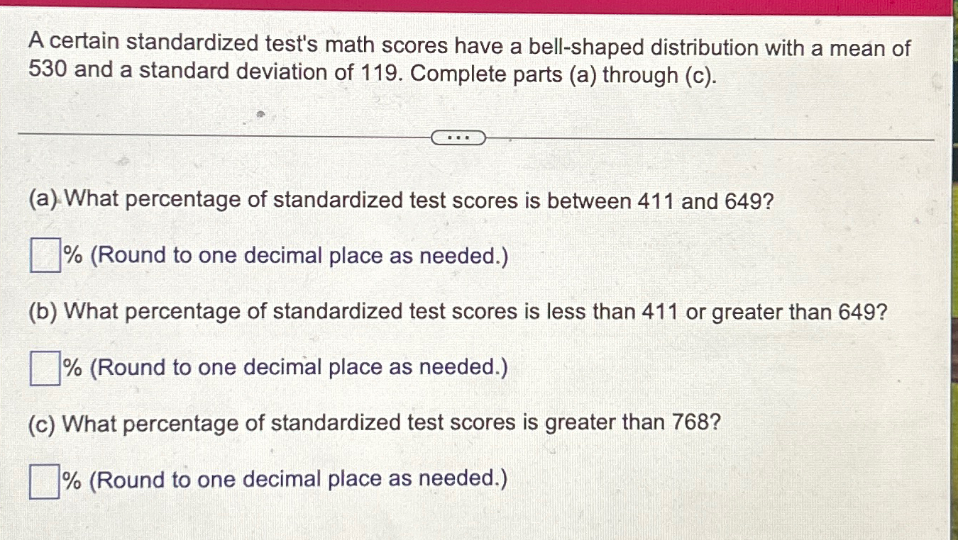 Solved A certain standardized test's math scores have a | Chegg.com