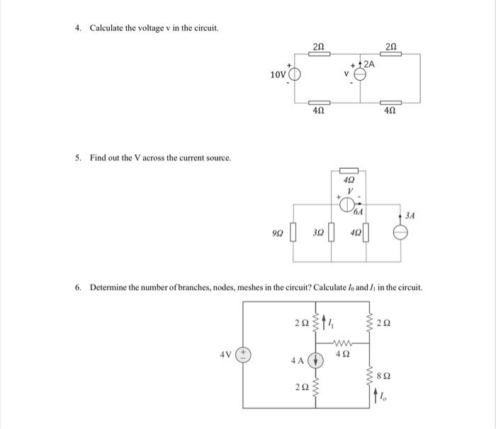 Solved 4. Calculate the voltage v in the circuit. 5. Find | Chegg.com