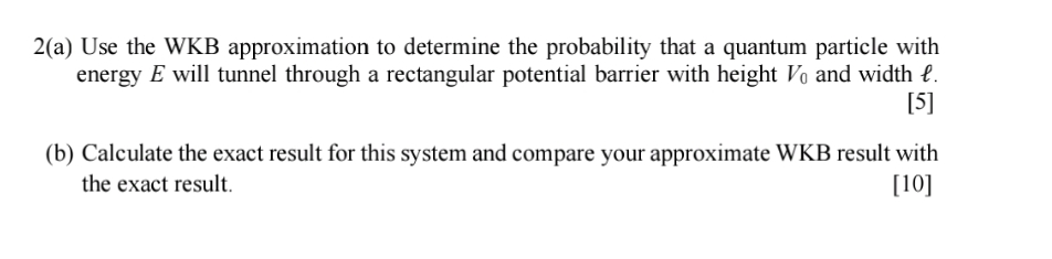 Solved 2(a) ﻿Use the WKB approximation to determine the | Chegg.com