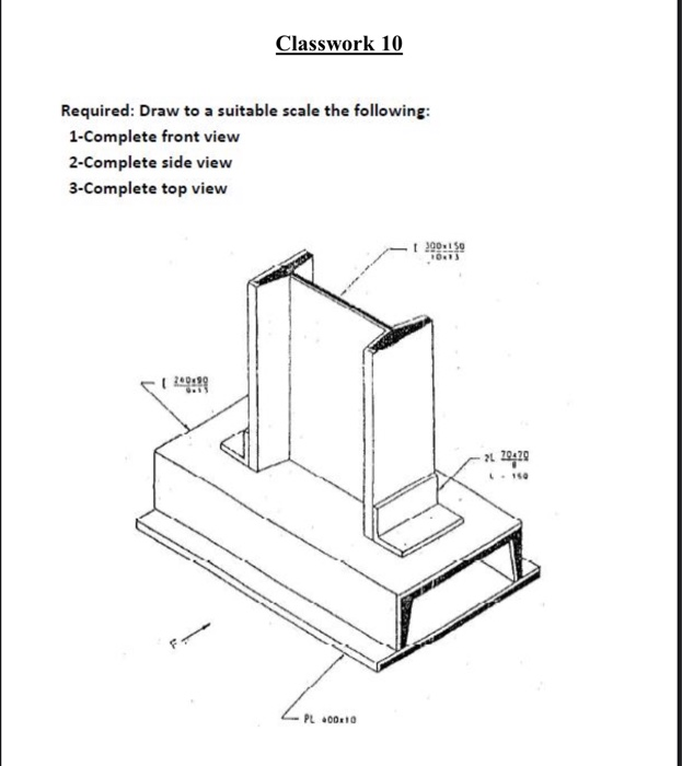 Solved Classwork 10 Required: Draw to a suitable scale the | Chegg.com