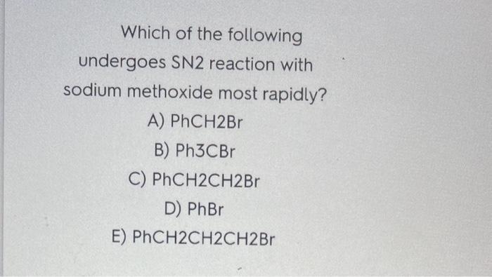 Solved Which of the following undergoes SN2 reaction with | Chegg.com