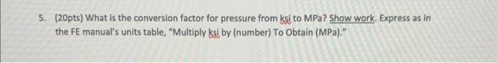 Solved 5. (20pts) What is the conversion factor for pressure | Chegg.com