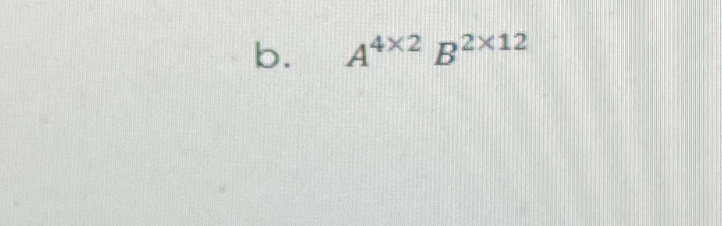 Solved Determine the size of the matrixb. A4×2B2×12 | Chegg.com
