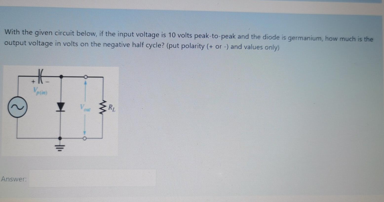 Solved With the given circuit below, if the input voltage is | Chegg.com