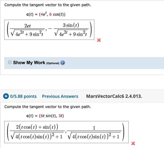 Solved Compute the tangent vector to the given path. c(t) = | Chegg.com