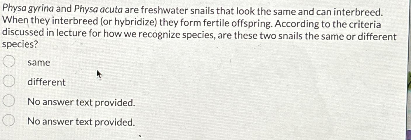 Solved Physa gyrina and Physa acuta are freshwater snails | Chegg.com