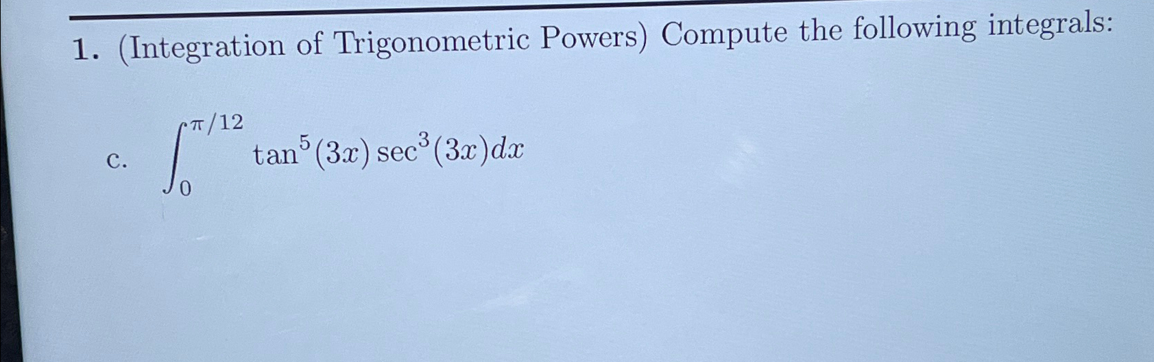 Solved (Integration of Trigonometric Powers) ﻿Compute the | Chegg.com