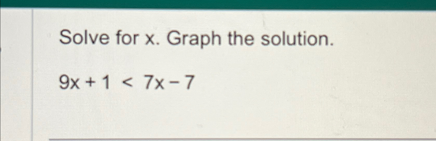 Solved Solve for x. ﻿Graph the solution.9x+1
