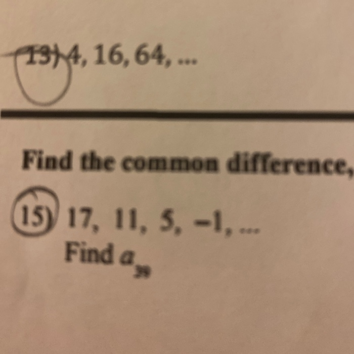 1314, 16, 64,... Find the common difference, (15) 17, | Chegg.com