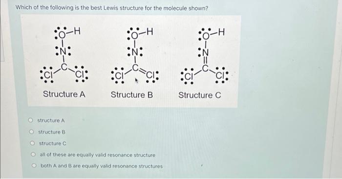 Solved Which of the following is the best Lewis structure | Chegg.com