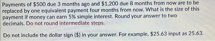 Solved Payments of $500 due 3 months ago and $1,200 due 8 | Chegg.com
