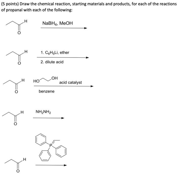 Solved (5 points) Draw the chemical reaction, starting | Chegg.com
