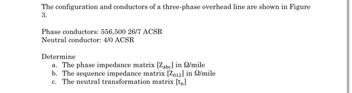 Solved The configuration and conductors of a three-phase | Chegg.com
