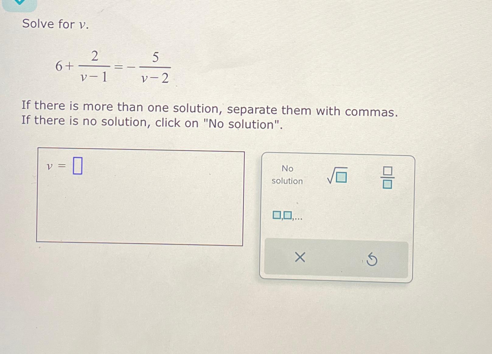 Solved Solve for v.6+2v-1=-5v-2If there is more than one | Chegg.com
