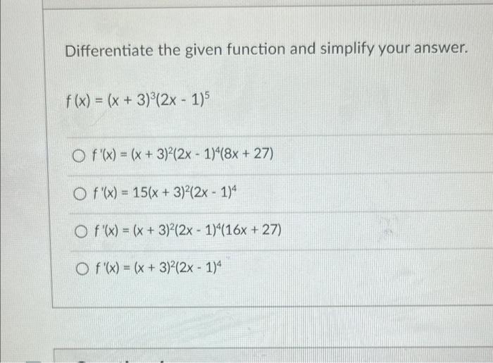 Solved Differentiate the given function and simplify your | Chegg.com