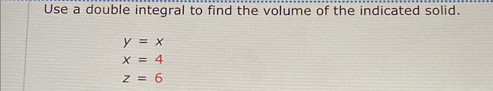 Solved Use a double integral to find the volume of the | Chegg.com