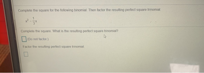 Solved Complete the square for the following binomial Then | Chegg.com