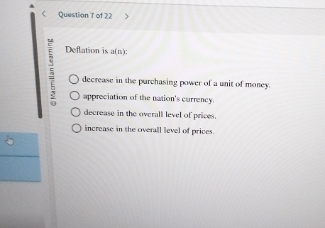 Solved Question 7 ﻿of 22Deflation is a(n);decrease in the | Chegg.com