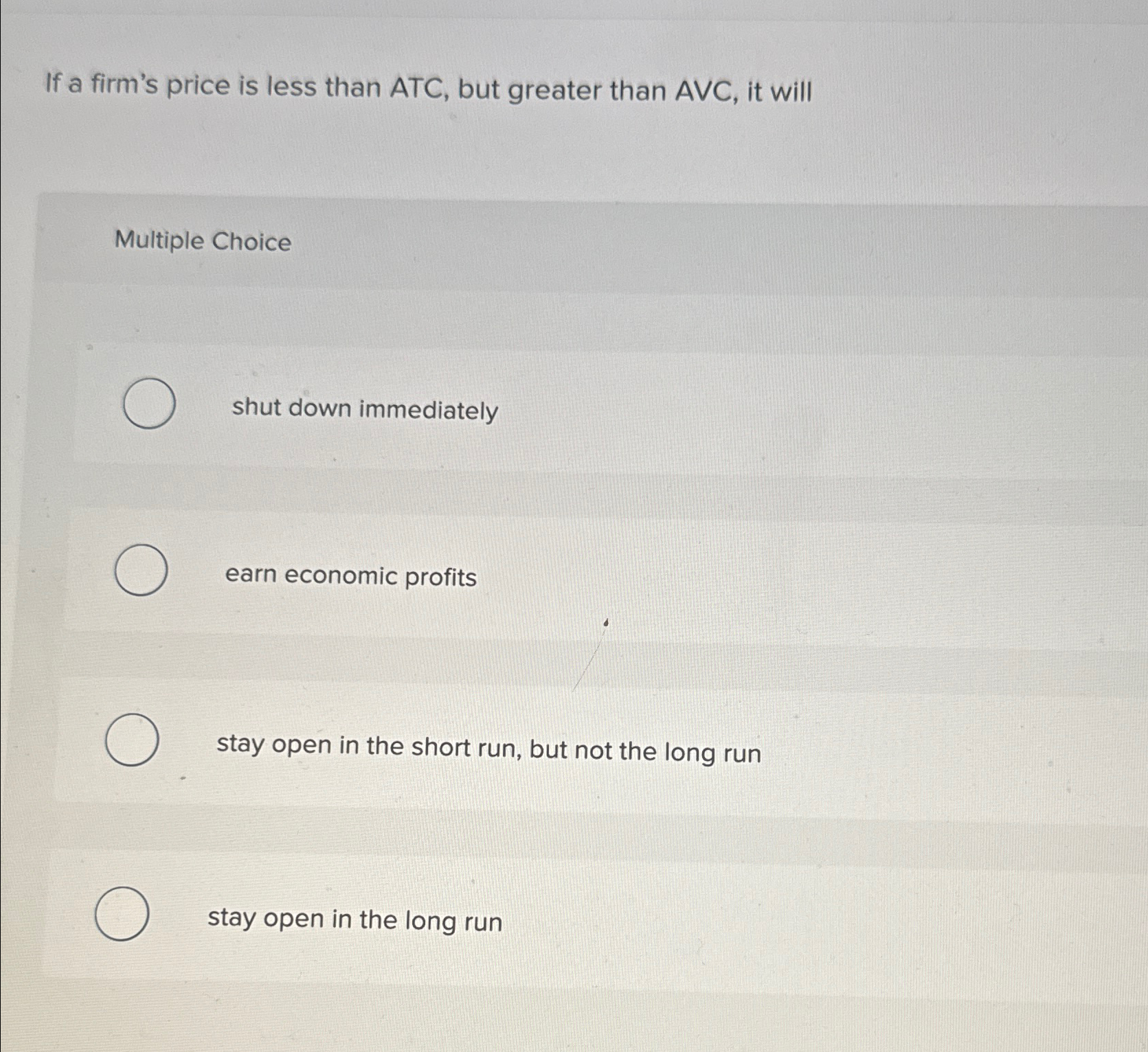 Solved If a firm's price is less than ATC, but greater than | Chegg.com