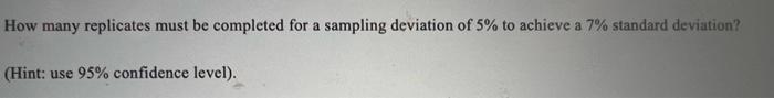 Solved How many replicates must be completed for a sampling | Chegg.com