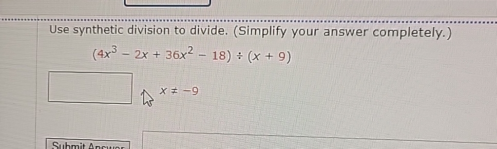 Solved Use synthetic division to divide. (Simplify your | Chegg.com