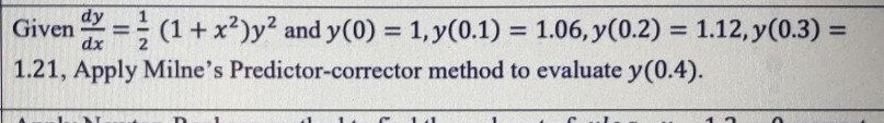 Solved dy 1 Given dx 1.21, Apply Milne's Predictor-corrector | Chegg.com