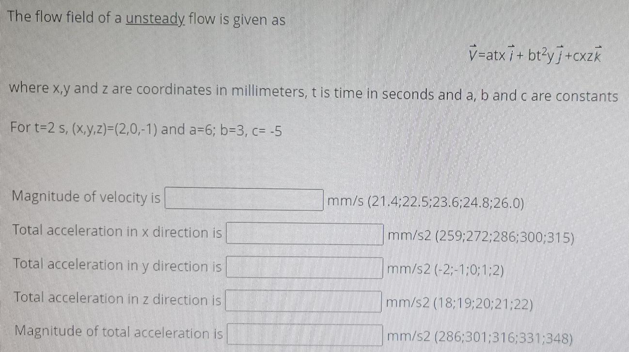 Solved The flow field of a unsteady flow is given as V=atxi | Chegg.com