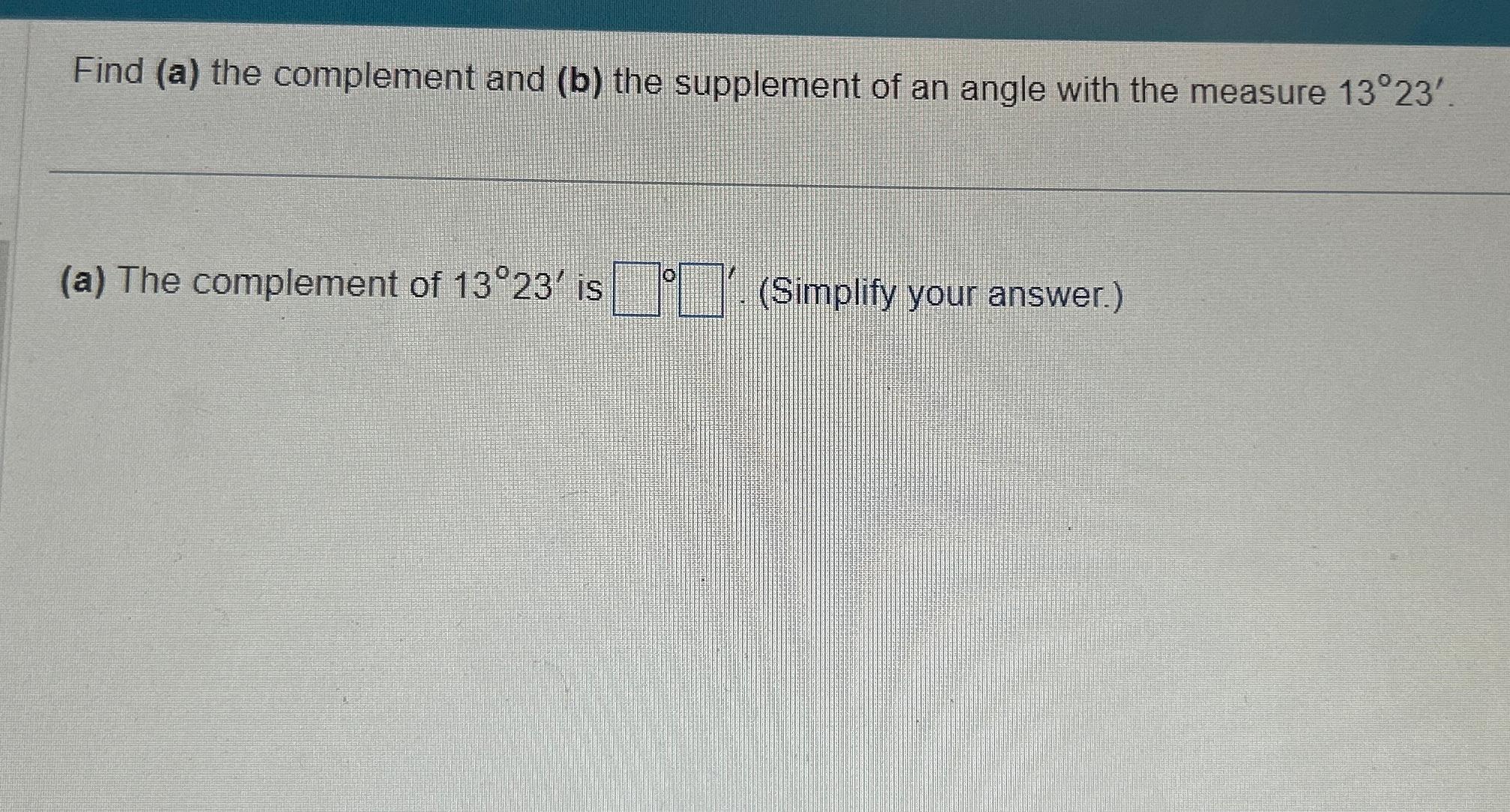 Solved Find (a) ﻿the complement and (b) ﻿the supplement of | Chegg.com