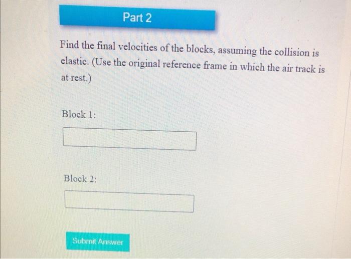 Solved Collisions and Kinetic Energy ** Two blocks move | Chegg.com