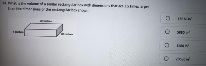 Solved 14. What is the volume of a similar rectangular box | Chegg.com
