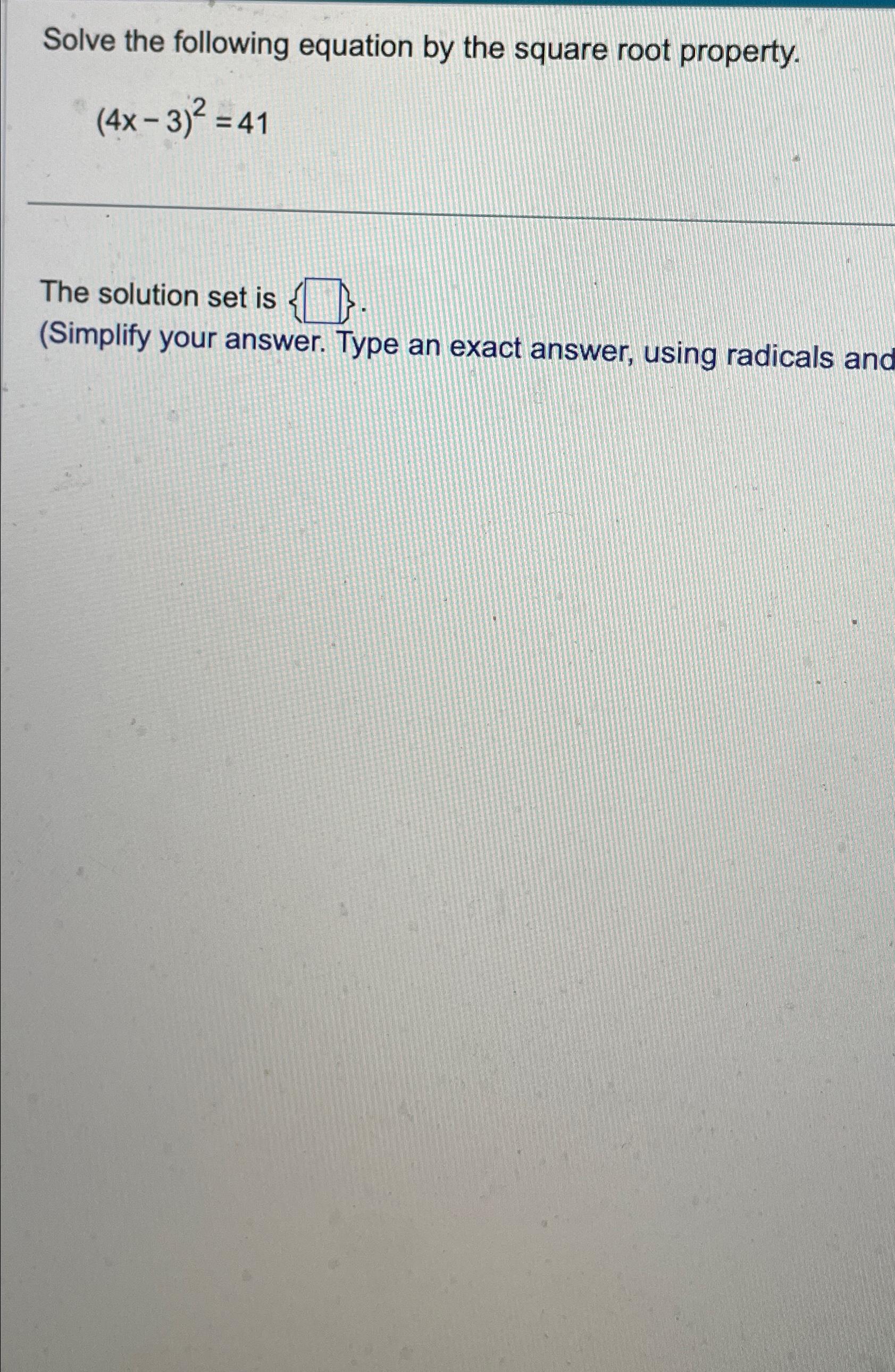 Solved Solve the following equation by the square root | Chegg.com